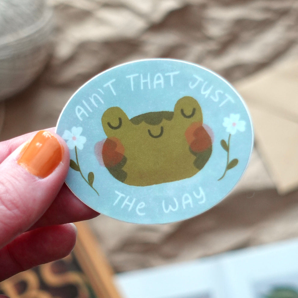 "Ain't that Just the Way" Sticker - Die Cut Vinyl Sticker – Fun Gal Studio