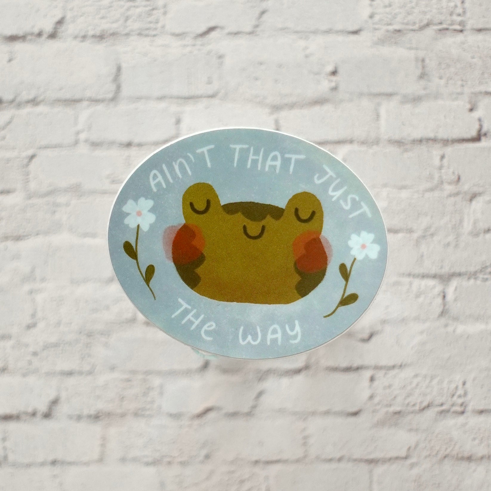 "Ain't that Just the Way" Sticker - Die Cut Vinyl Sticker – Fun Gal Studio